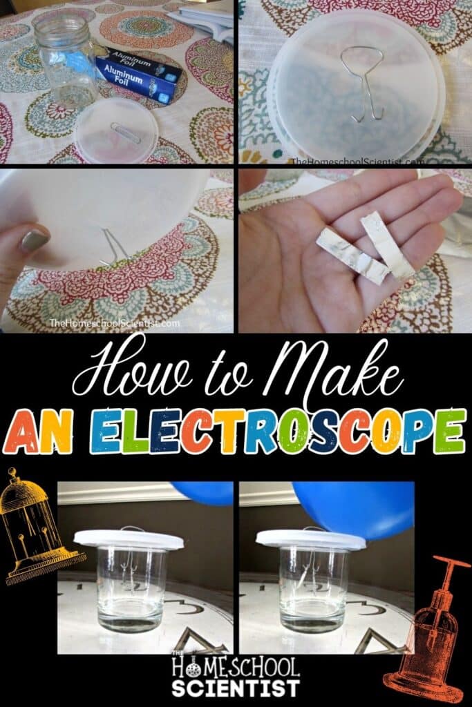 Make An Electroscope for an Engaging Science Lesson - The Homeschool ...